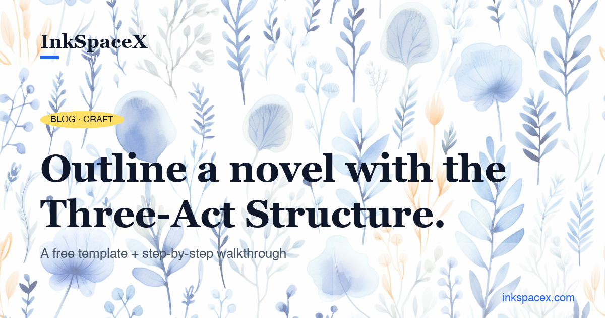 Outline a Novel with the Three-Act Structure (Free Template)